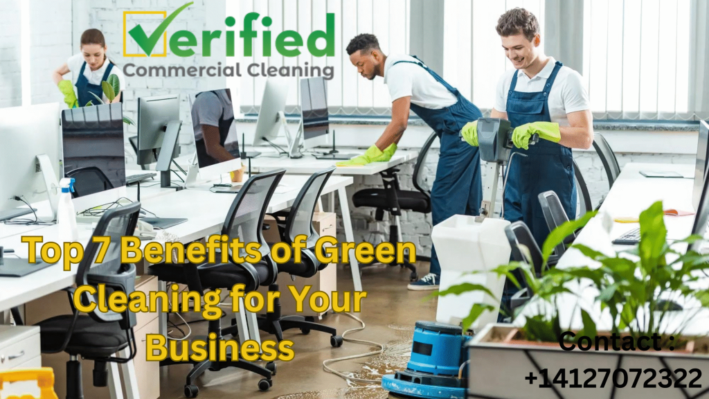Top 7 Benefits of Green Cleaning for Your Business - Verified